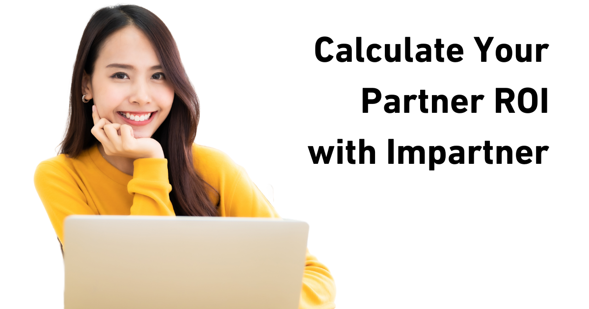 Calculate Your Partner ROI | Impartner